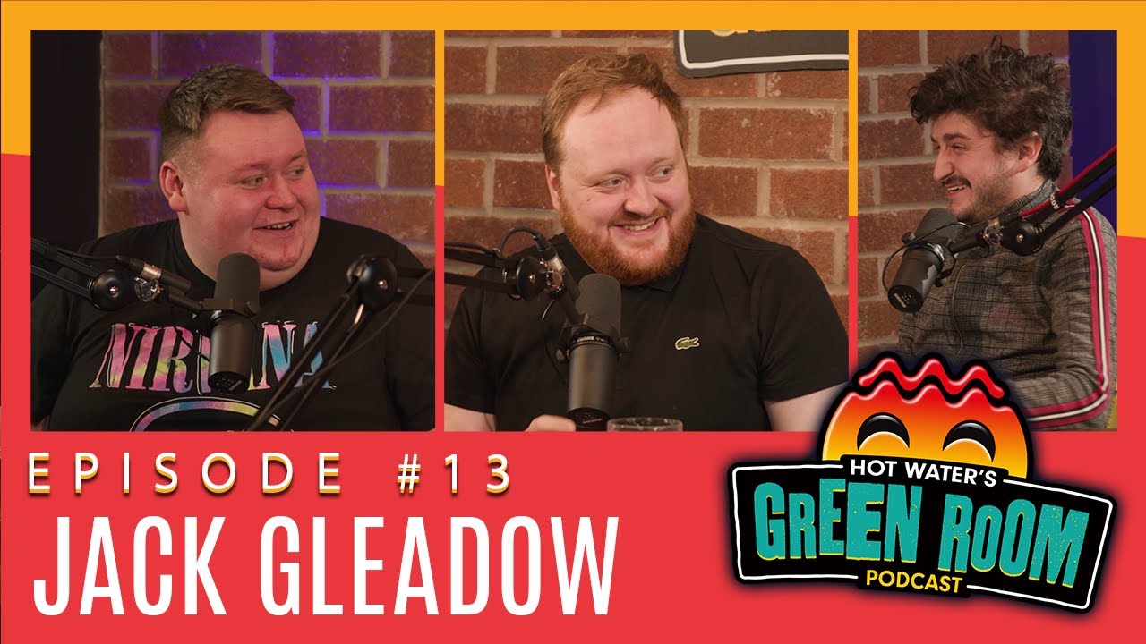 #13 With Guest Jack Gleadow - Hot Water’s Green Room w/Tony & Jamie ...