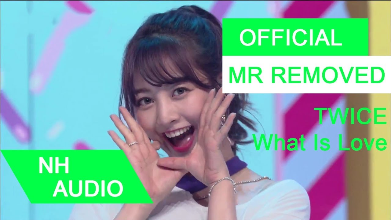 [MR Removed] TWICE (트와이스) - What is Love? - YouTube