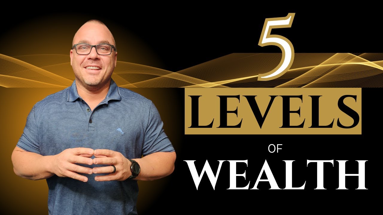30-Year Entrepreneur Explains 5 Levels of Wealth - YouTube