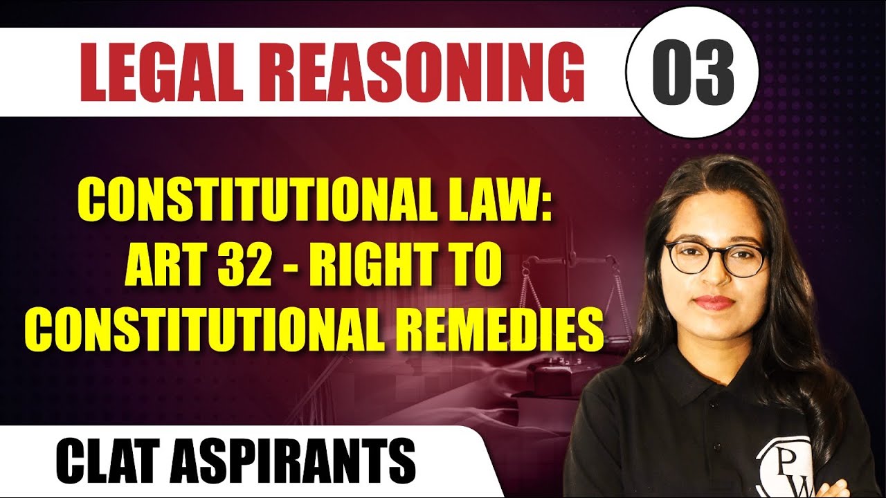 Legal reasoning 03 | Constitutional Law: Art 32 - Right to ...