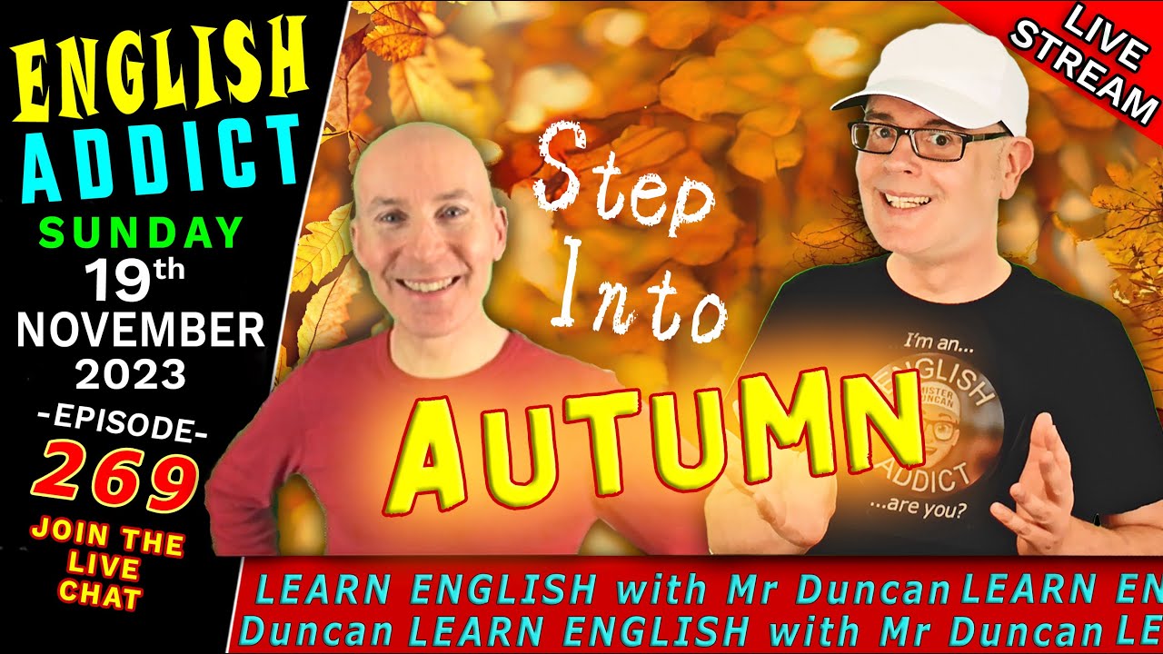 STEP into AUTUMN 🍂 - ENGLISH ADDICT episode 269 - LEARN LIVE 🔴 and CHAT ...