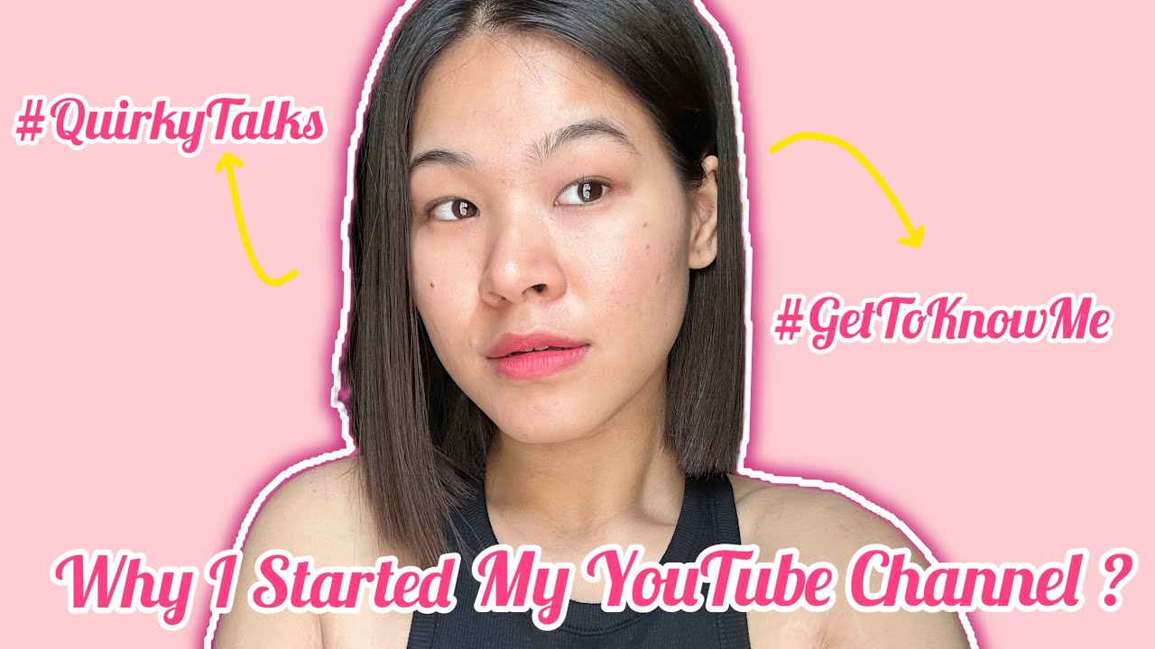 Why I Started My YouTube Channel? YOU SHOULD KNOW ME 🫠 #Quirkytalk - YouTube
