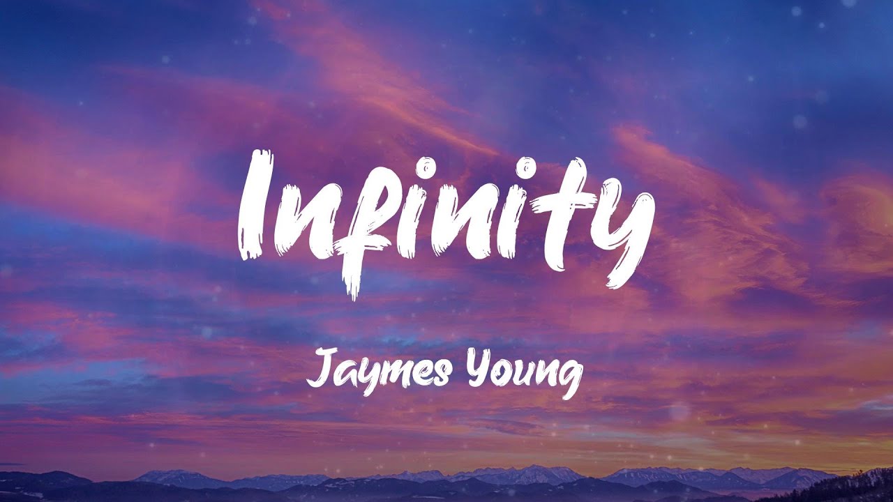 Jaymes Young - Infinity (Lyrics) - YouTube