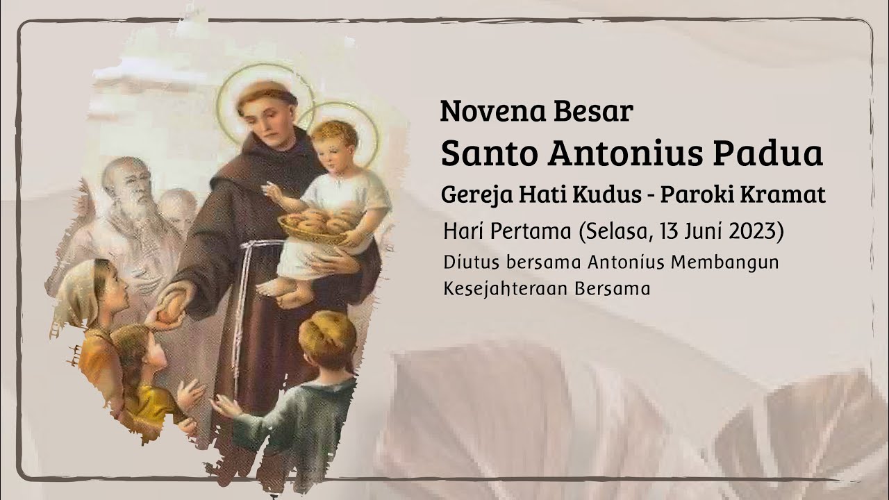 Misa Novena Besar Santo Antonius Padua - Hari Pertama, 13 Juni 2023, LIVE Pukul 19.30 WIB - YouTube