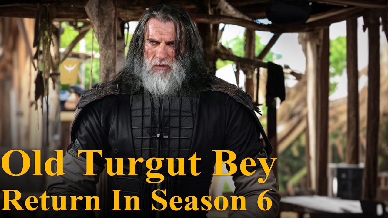 Old Turgut Bey Return In Season 6 - YouTube