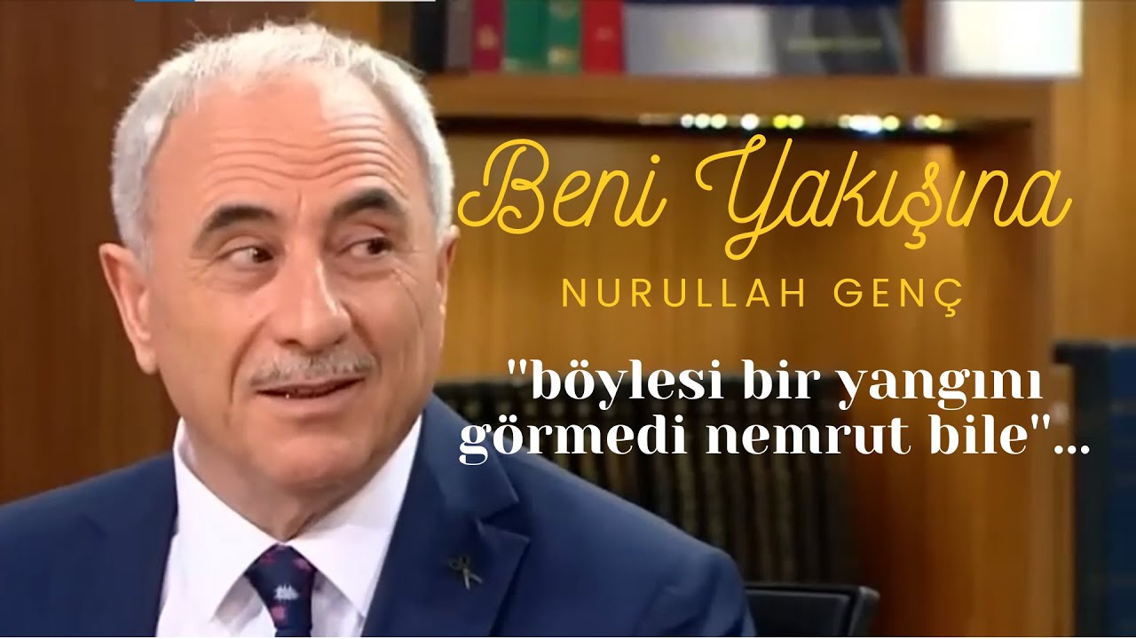 Nurullah Genç - O Esrarlı Yangına Bu Can Nasıl Dayandı? (Beni Yakışına ...