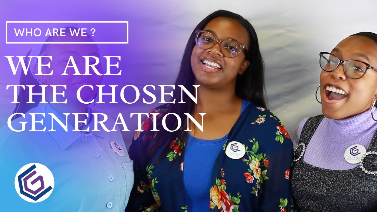We Are The Chosen Generation - YouTube