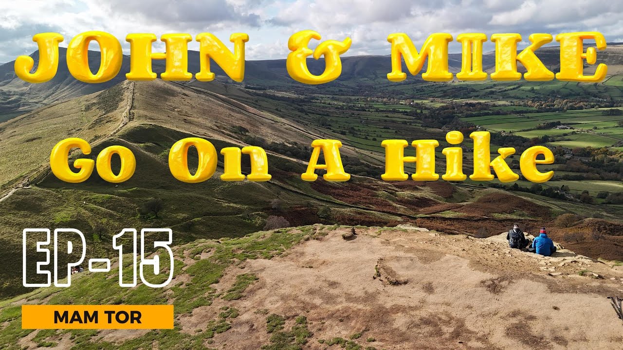 John & Mike Go On A Hike - S1 - EP15 - Mam Tor - YouTube
