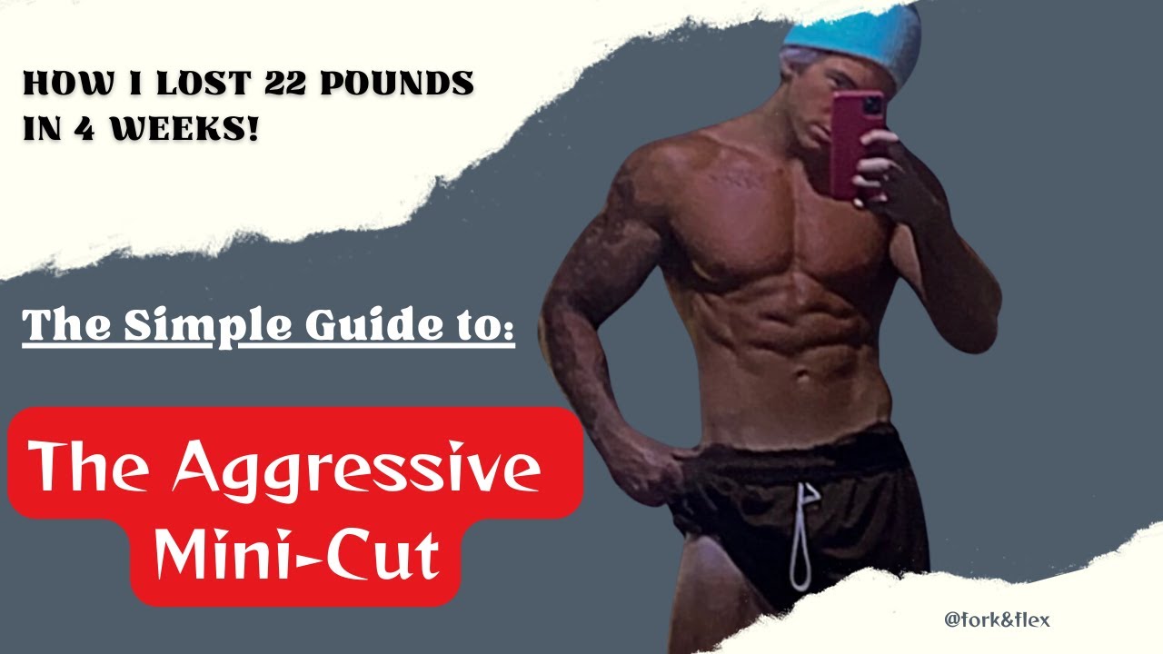 Aggressive Mini Cut Explained - Lose Fat Quick and Simple! - YouTube
