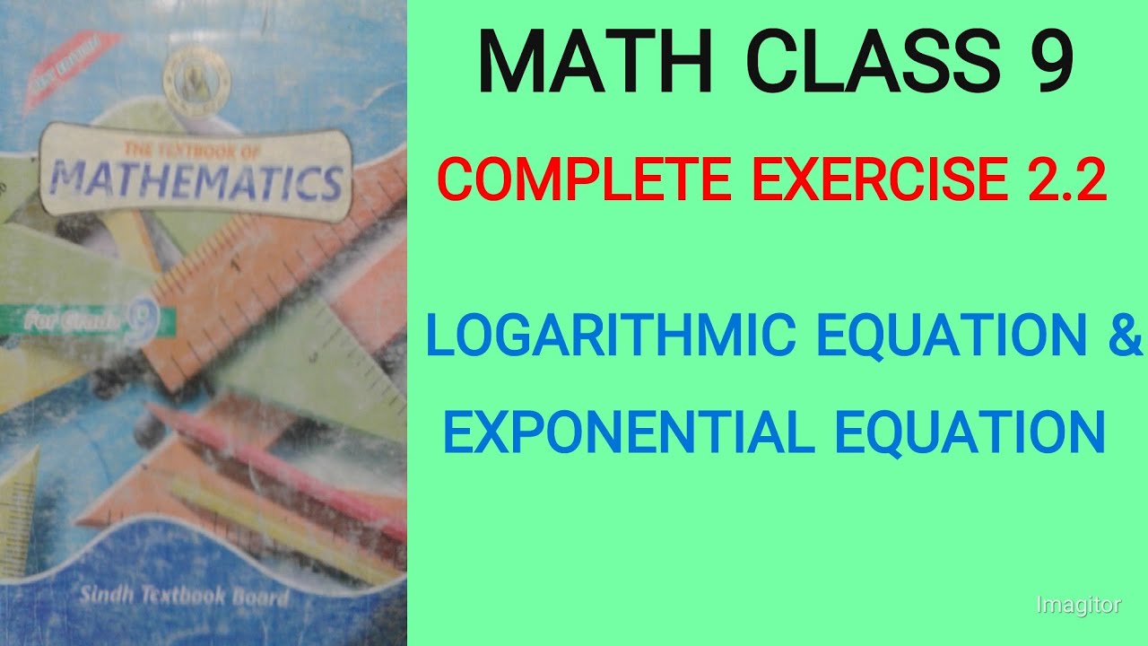 COMPLETE EXERCISE 2.2/ MATH CLASS 9/LOGARITHMIC AND EXPONENTIAL ...