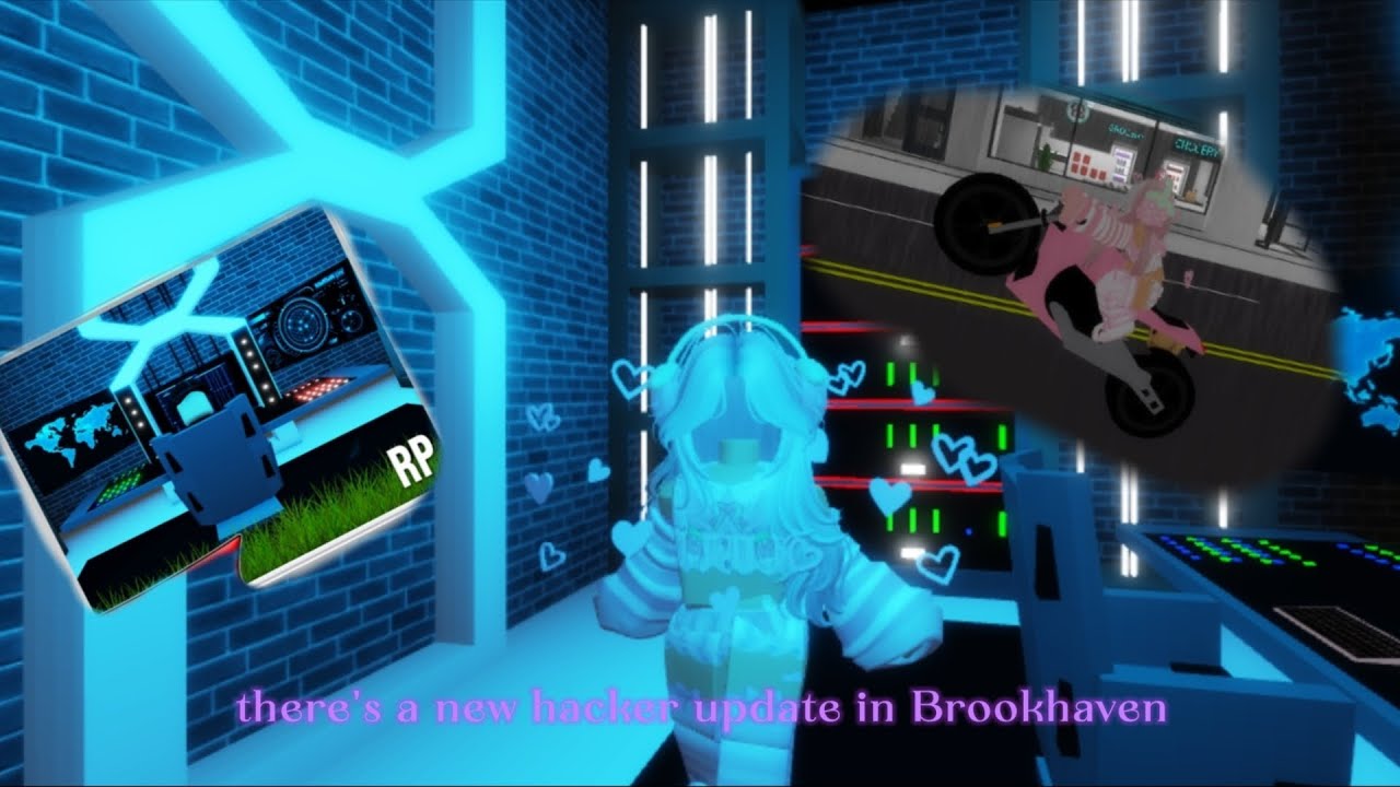there is a new hacker update in Brookhaven ( sorry I'm a bit late again ...