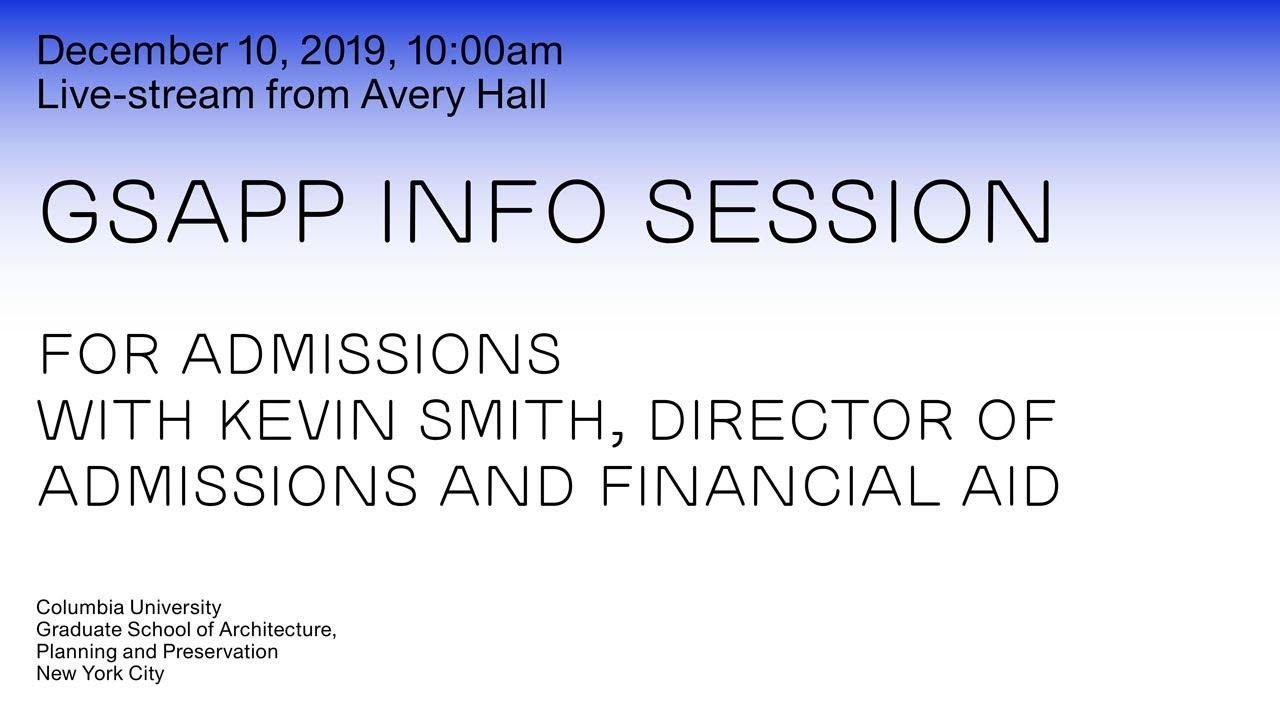 GSAPP Admissions Info Session, Fall 2019 - YouTube