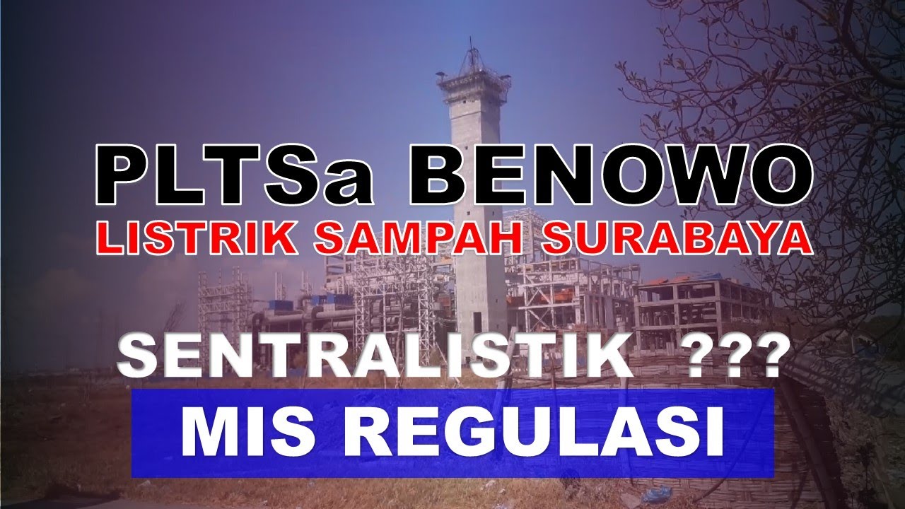 PLTSa Benowo Surabaya Mis Regulasi ? - YouTube