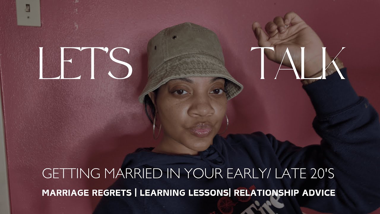 GETTING MARRIED IN YOUR EARLY / LATE 20'S|RELATIONSHIP ADVICE|HEALTHY ...
