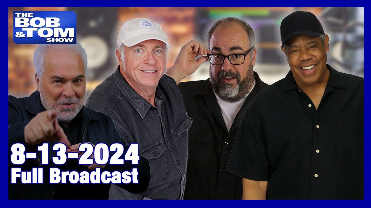 The BOB & TOM Show - August 13, 2024 - YouTube