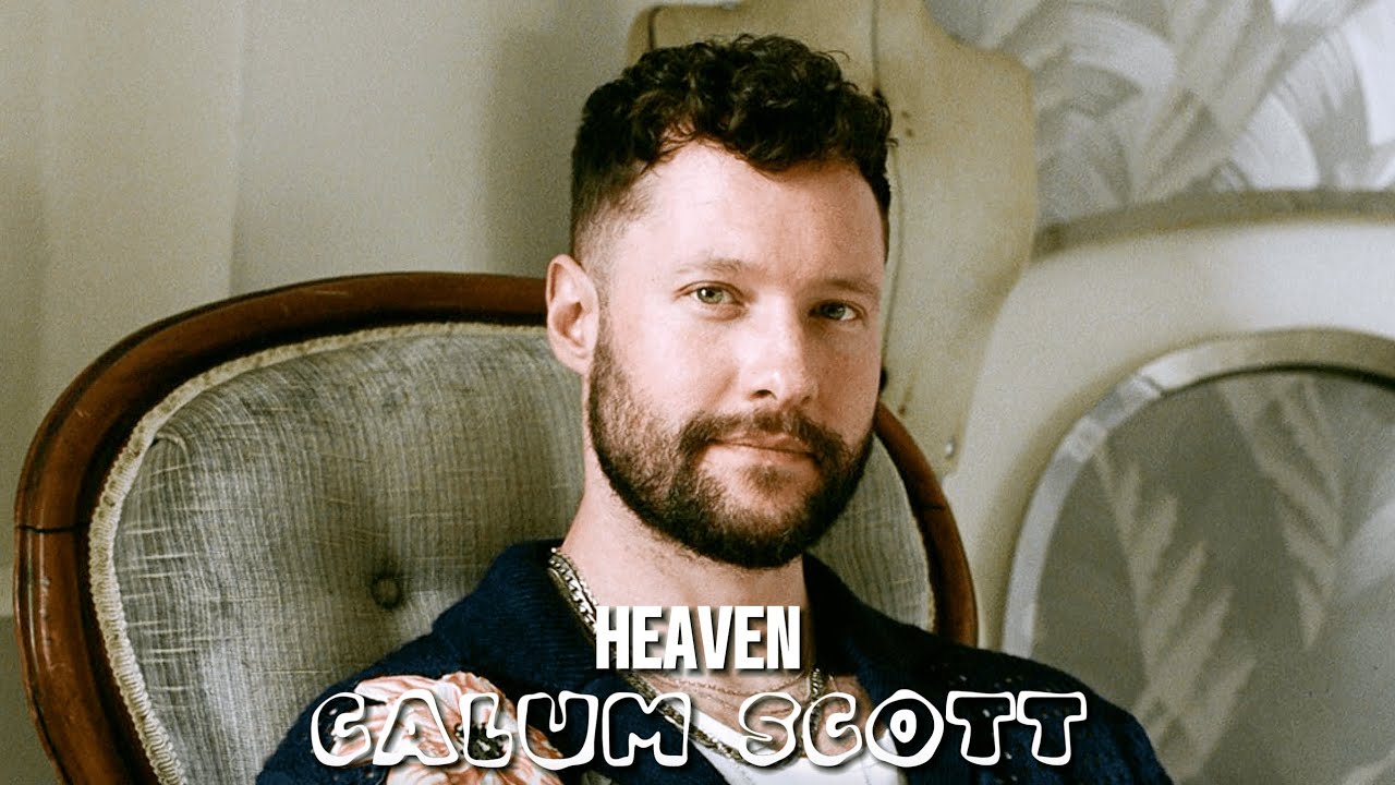 Calum Scott - Heaven [Lyrics] - YouTube