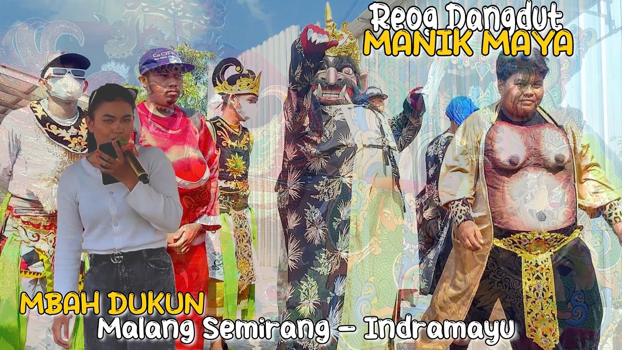 Mbah Dukun Reog Dangdut MANIK MAYA‼️Malang Semirang - Indramayu - YouTube