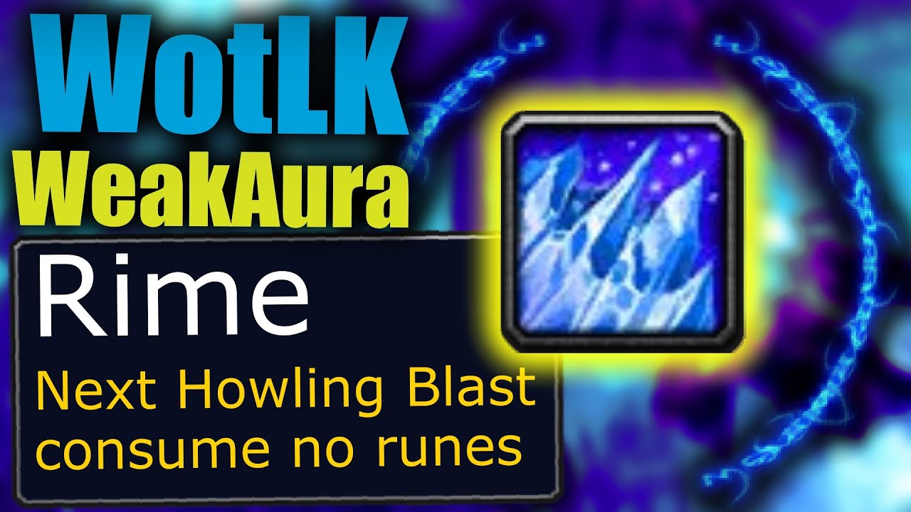 WoW Rime WeakAura | Howling Blast proc | Death Knight WeakAura | WotLK ...