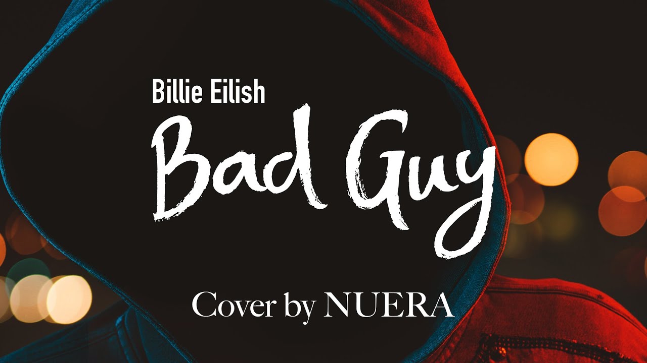 Billie Eilish - bad guy [Cover by NUERA] - YouTube