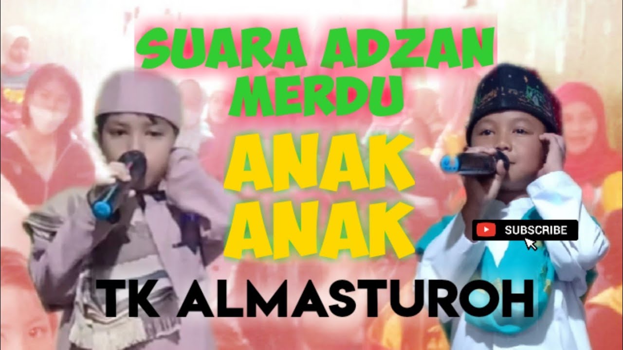 Suara adzan merdu @ anak anak TK Almasturoh - YouTube