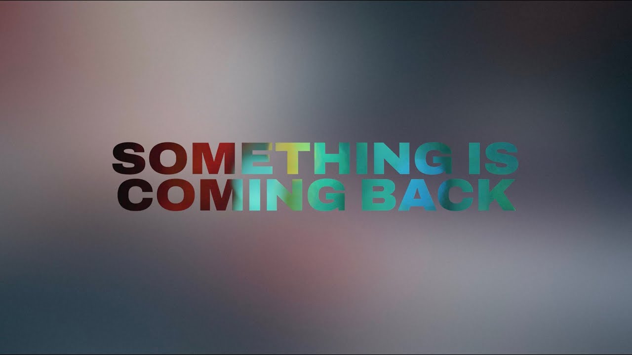 SOMETHING IS COMING BACK • - YouTube