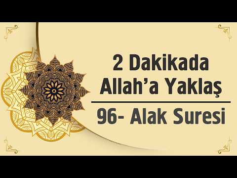 2 Dakikada Allah'a Yaklaş - 96. Alak Suresi