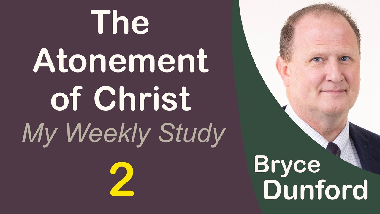 Bryce on the Atonement of Christ 02: His Relentless Pursuit of Us - YouTube