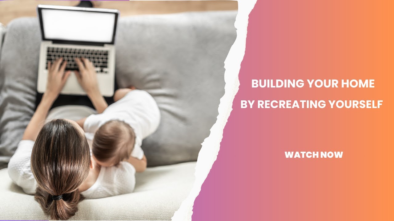 Build Your Home By Recreating Yourself - YouTube