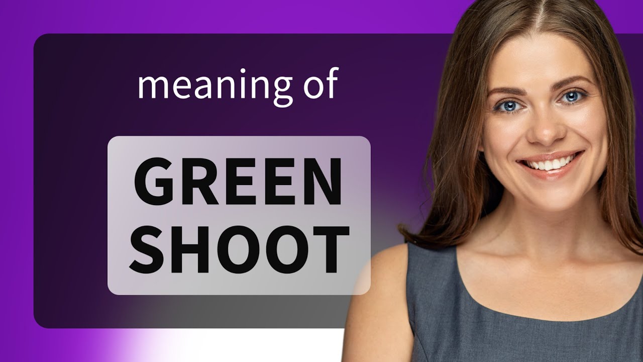 Understanding the Phrase "Green Shoots" in English - YouTube