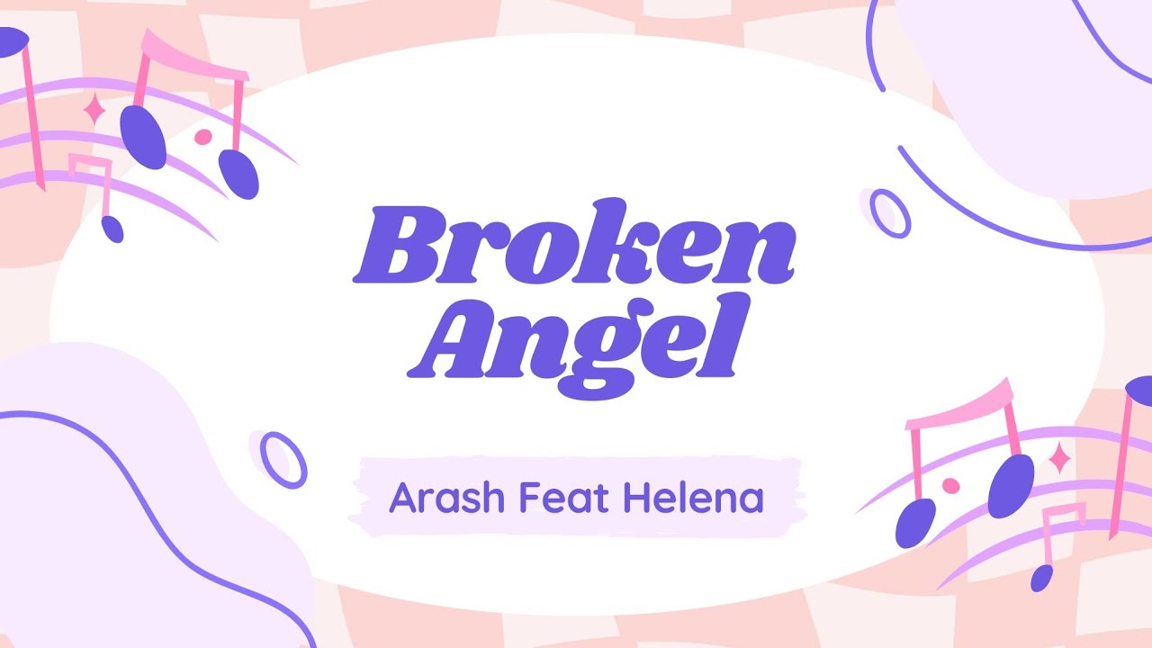 Arash Feat Helena - Broken Angel (Music Lyrics) - YouTube
