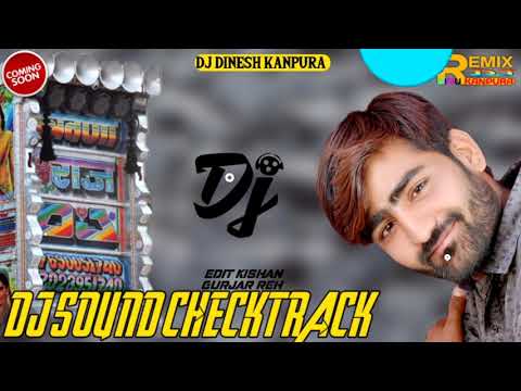 DJ SOUND CHECK TRACK !! DJ DINESH KANPURA !! RAKESH PNDOLI !!  NEW MIX