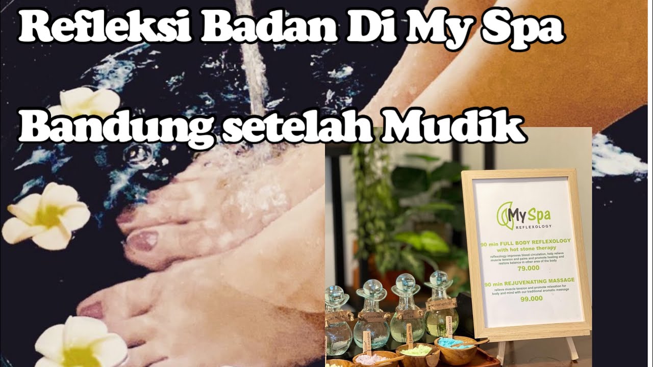 Mini vlog Refleksi badan setelah mudik di My spa Bandung#minivlog3# ...