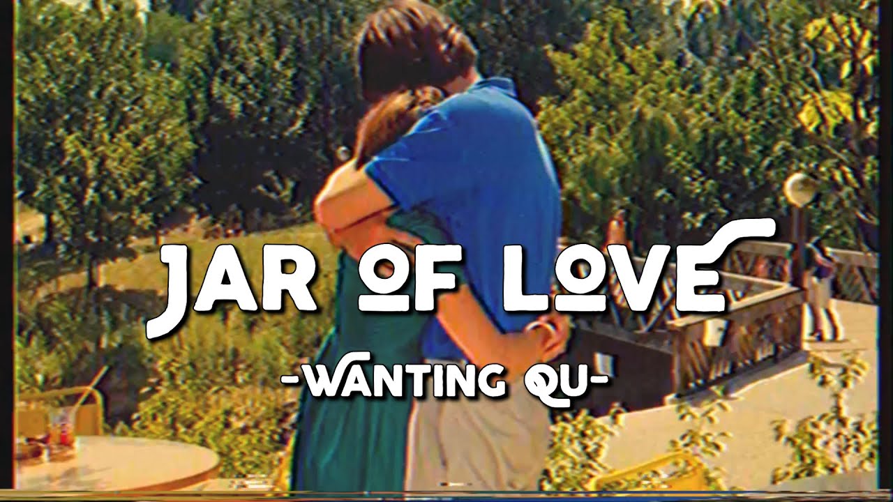 Jar Of Love - Wanting Qu (Slow Version) (Lyrics & Vietsub) - YouTube