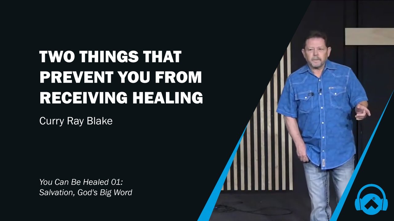 Two things that prevent you from receiving healing, Curry Blake - YouTube