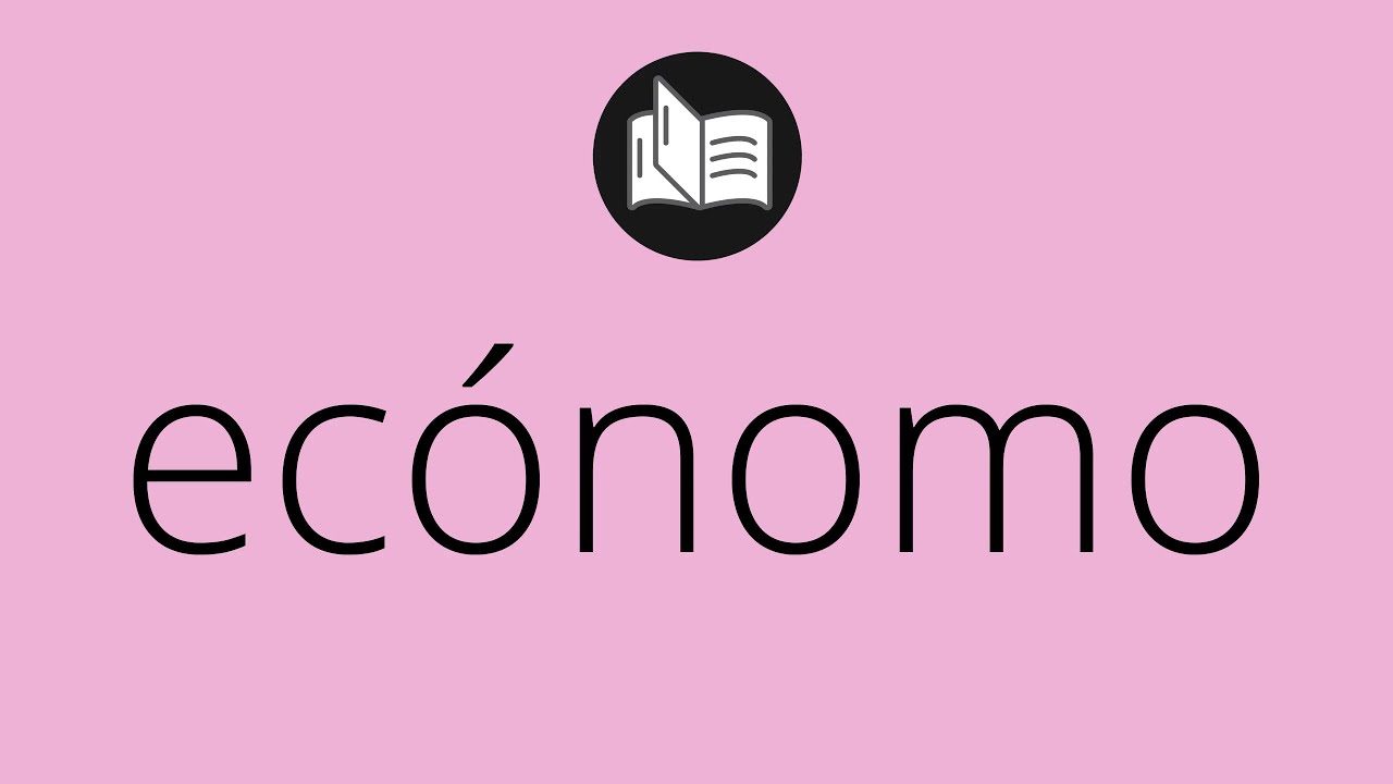 Que significa ECÓNOMO • ecónomo SIGNIFICADO • ecónomo DEFINICIÓN • Que ...