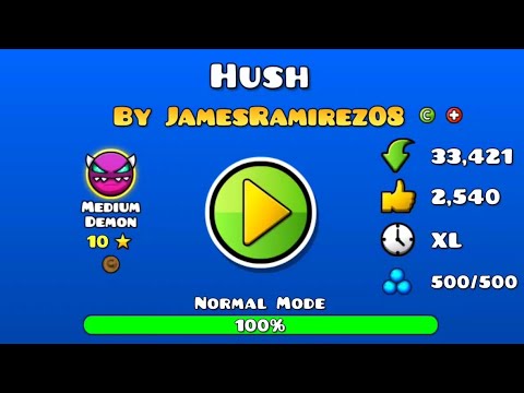 Hush by JamesRamirez08 100% Completed GG Geometry Dash - YouTube