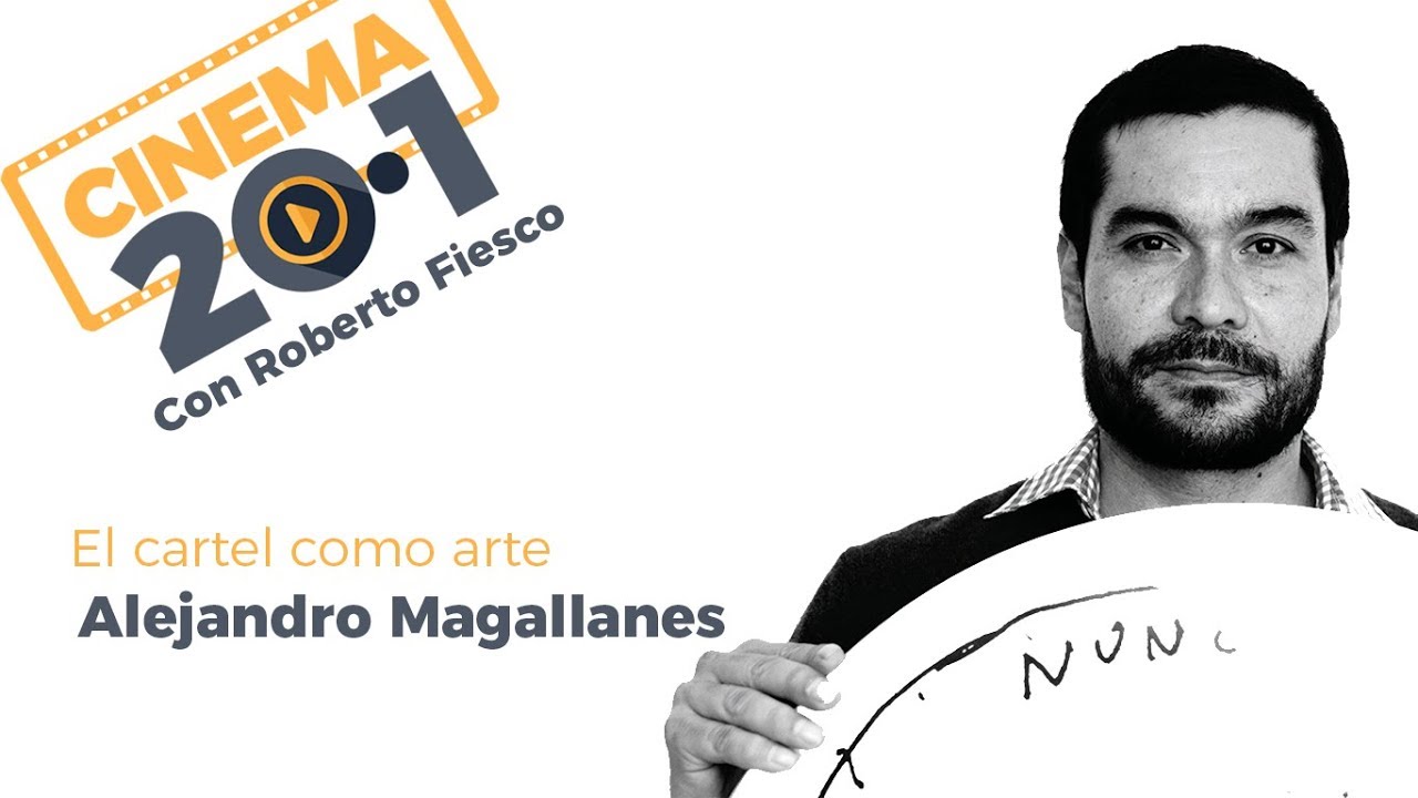 El cartel como arte, Alejandro Magallanes. Cinema 20.1 con Roberto ...