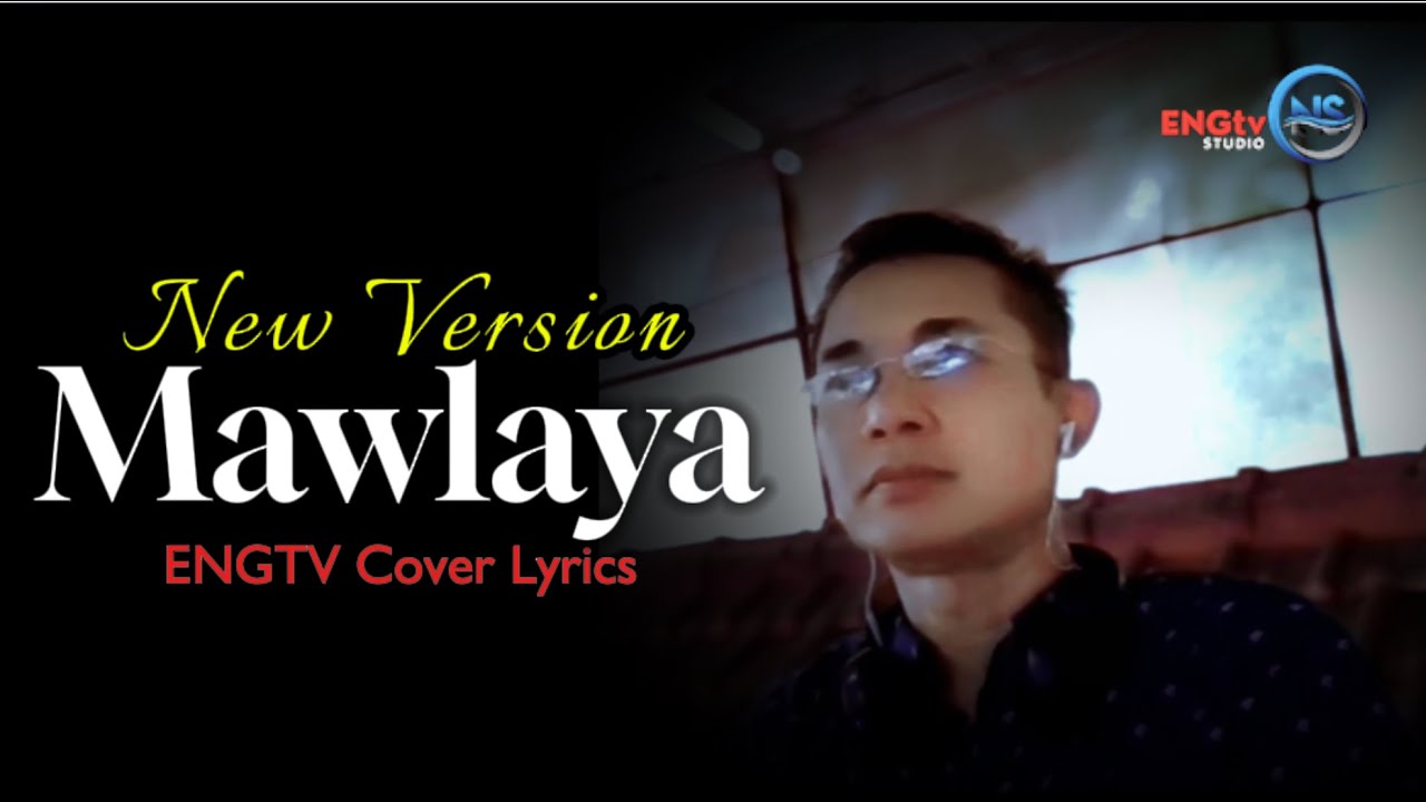 New Version Mawlaya ENGtv Cover Lyrics - YouTube