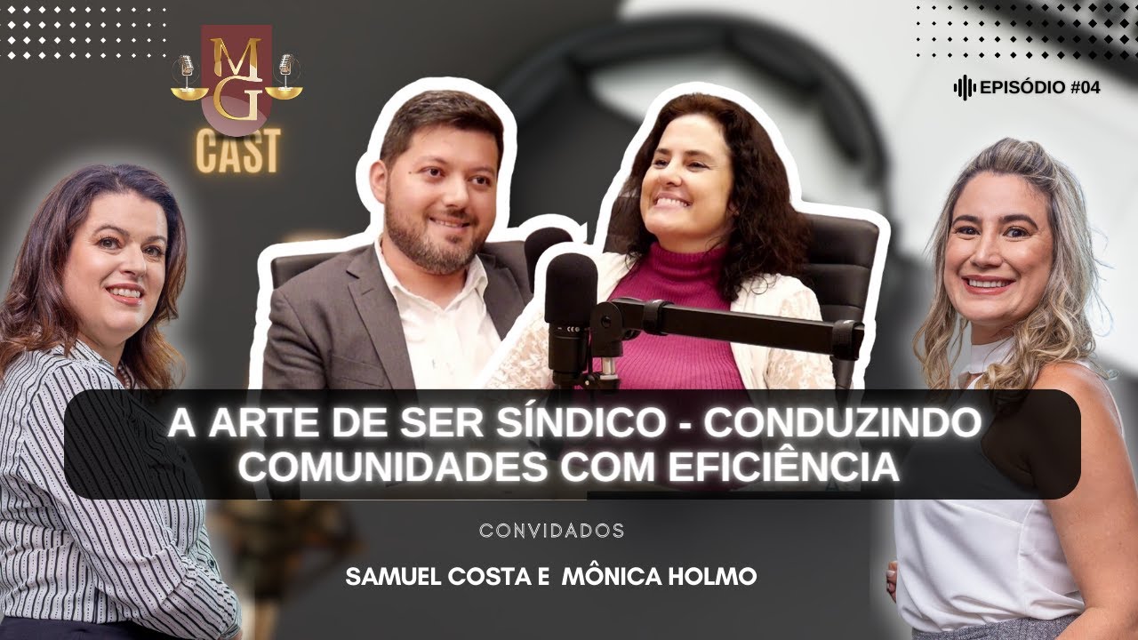 #4 MGCast - Sindico Profissional - A Arte de Ser Síndico - Conduzindo ...
