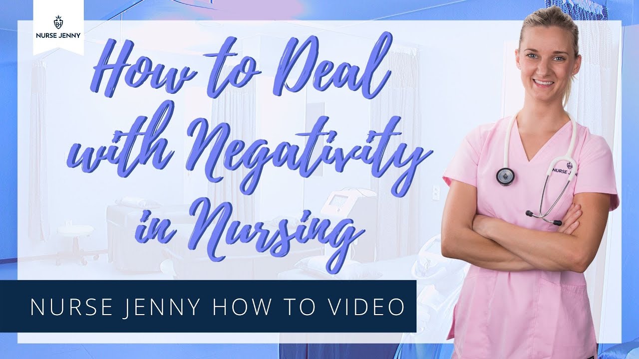 Negativity In Nursing, How To Deal With It? Negative Nurses - How To ...
