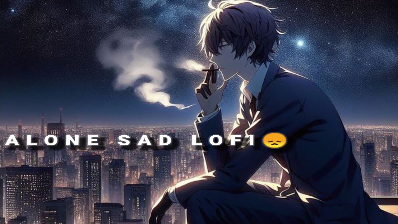 Alone sad 😞 song arjeet singh best song slow and reverb song cry 😭 ...