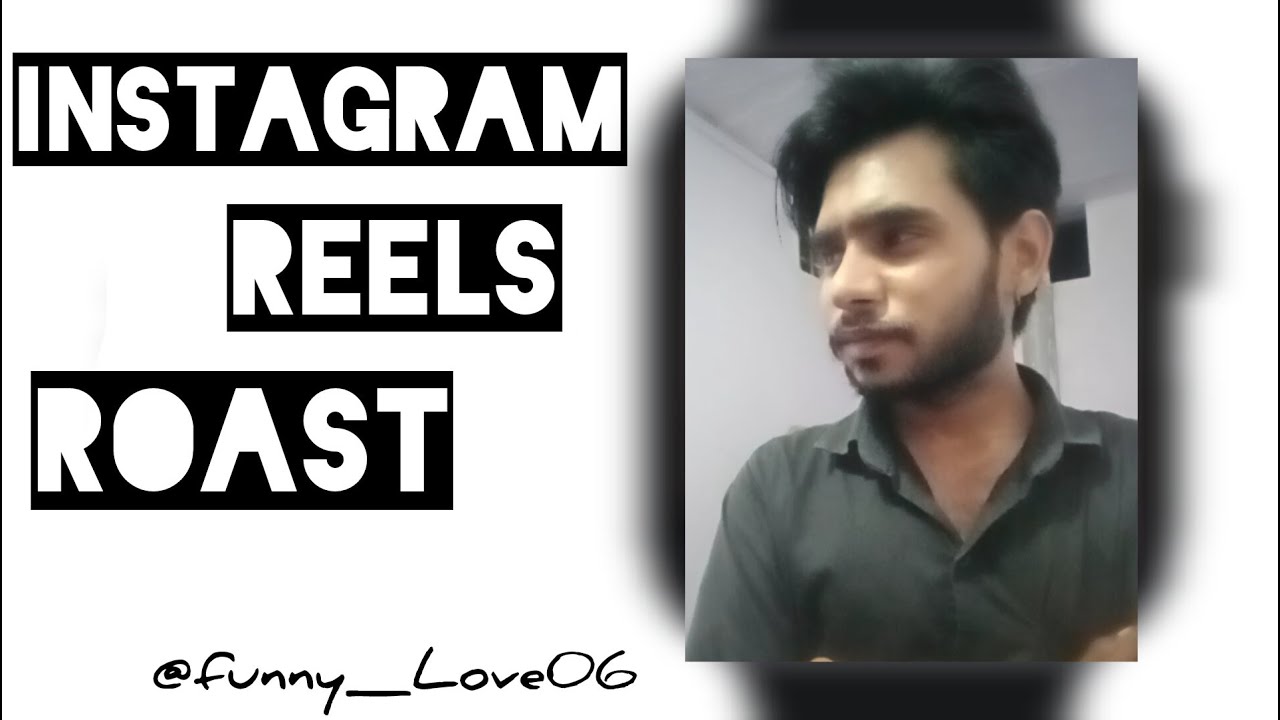 INSTAGRAM REELS ROAST // PART 03 // funny instagram reels roast // - YouTube