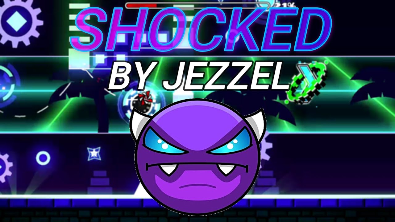 Geometry Dash - "SHOCKED by Jezzel" 100% (Weekly Demon) - YouTube