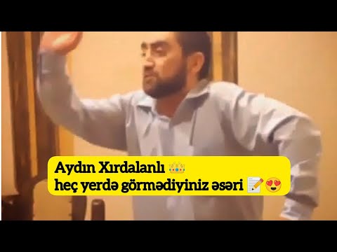 Aydın Xırdalanlı - sərsəridir cümlə cahan sərsəri 📝 Aydinin heç yerde gormediyiniz meyxanasi 🥀🖤