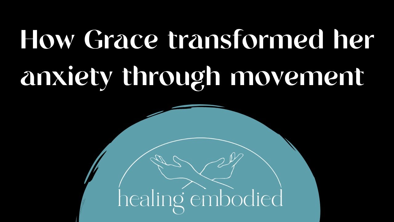How Grace transformed her anxiety through movement - YouTube