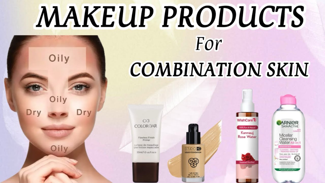 Best Makeup Products for Combination Skin | Budget-Friendly & Long ...