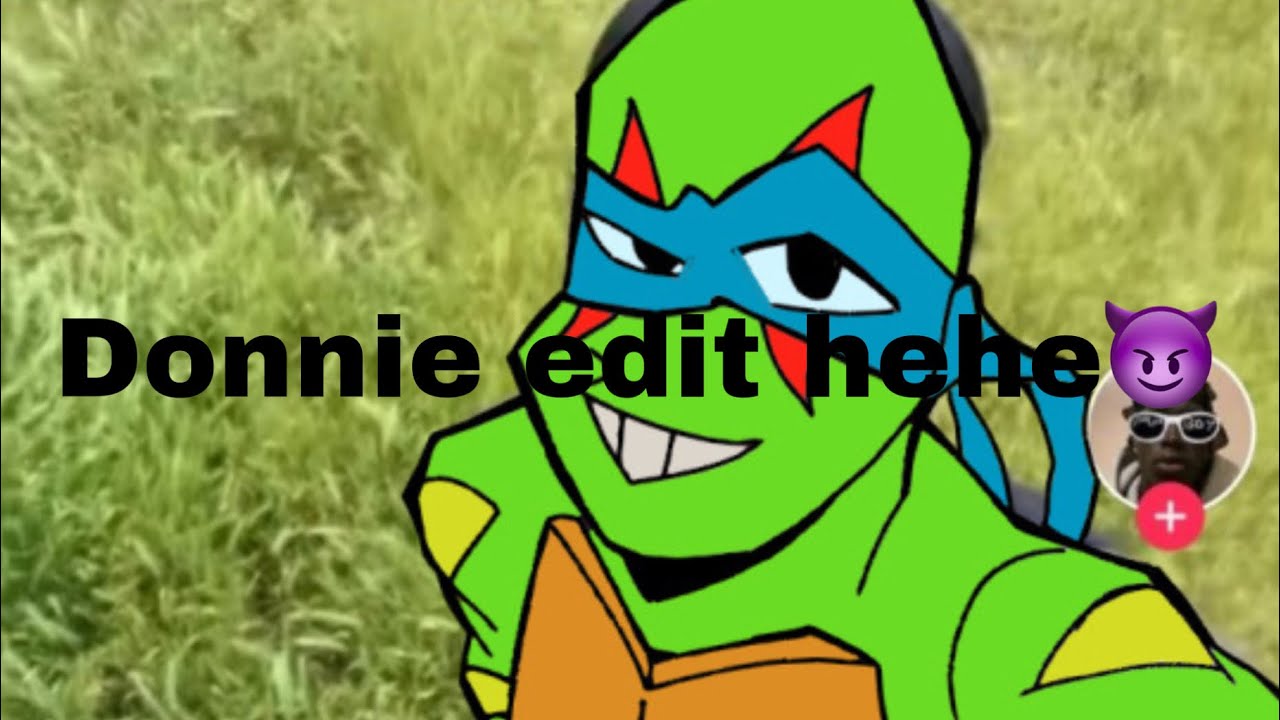 Donnie edit (Rottmnt) - YouTube