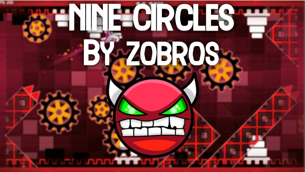 "NINE CIRCLES" 100% (Demon) by Zobros | Geometry Dash - YouTube