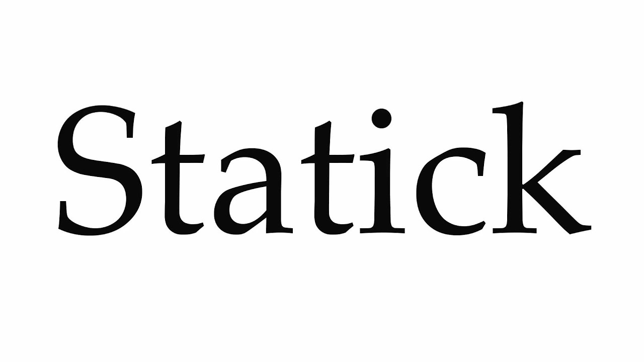 How to Pronounce Statick - YouTube