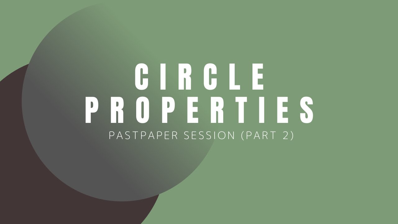 CIRCLE PROPERTIES PASTPAPER PRACTICE 2/2 | O LEVELS 4024 | IGCSE 0580 ...